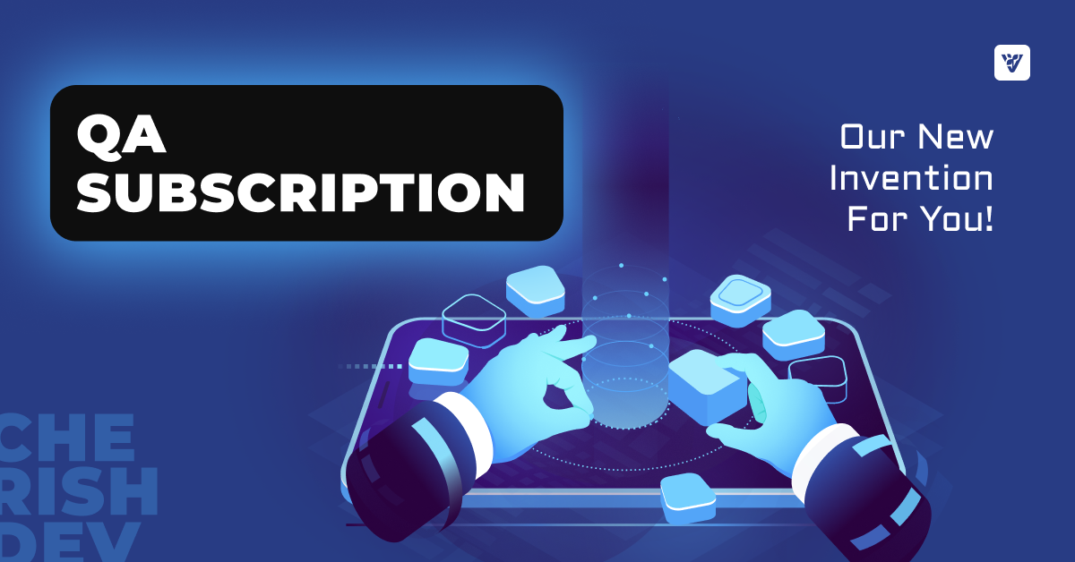 QA Subscription: Delight for Software | Cherish DEV